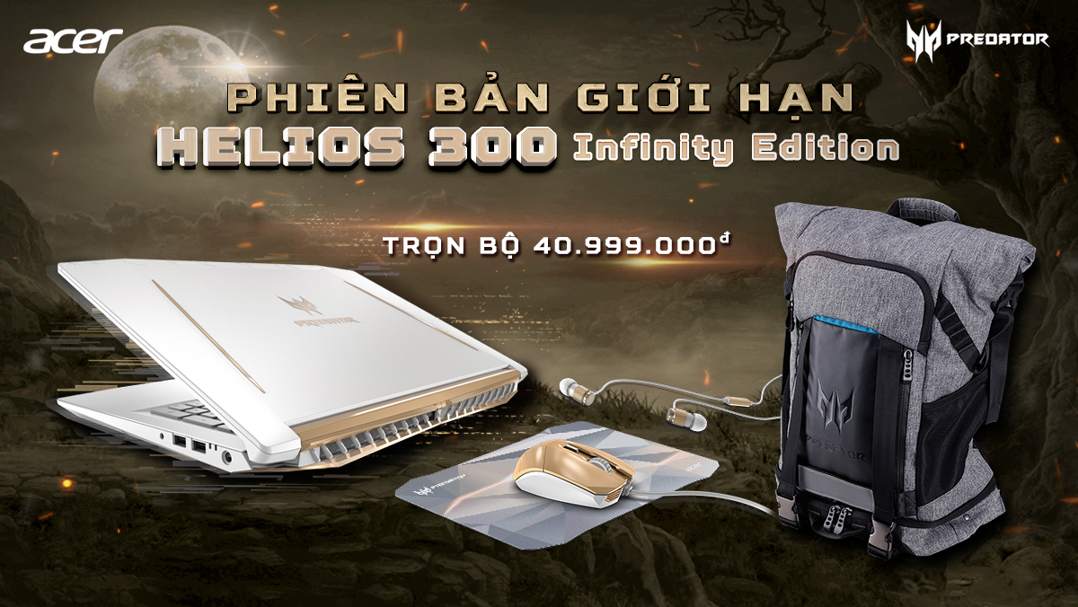 Helios 300 Infinity - Phiên bản giới hạn, quà tặng vô vàn